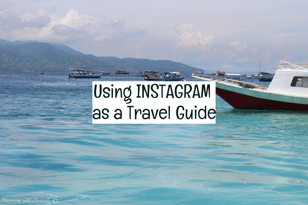 How I use Instagram as a travel guide – Nisreen Akolawala